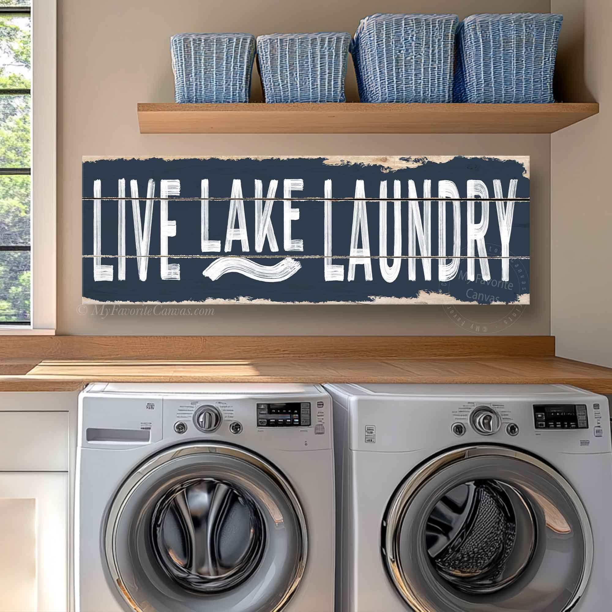 Live, Lake, Laundry Sign – My Favorite Canvas